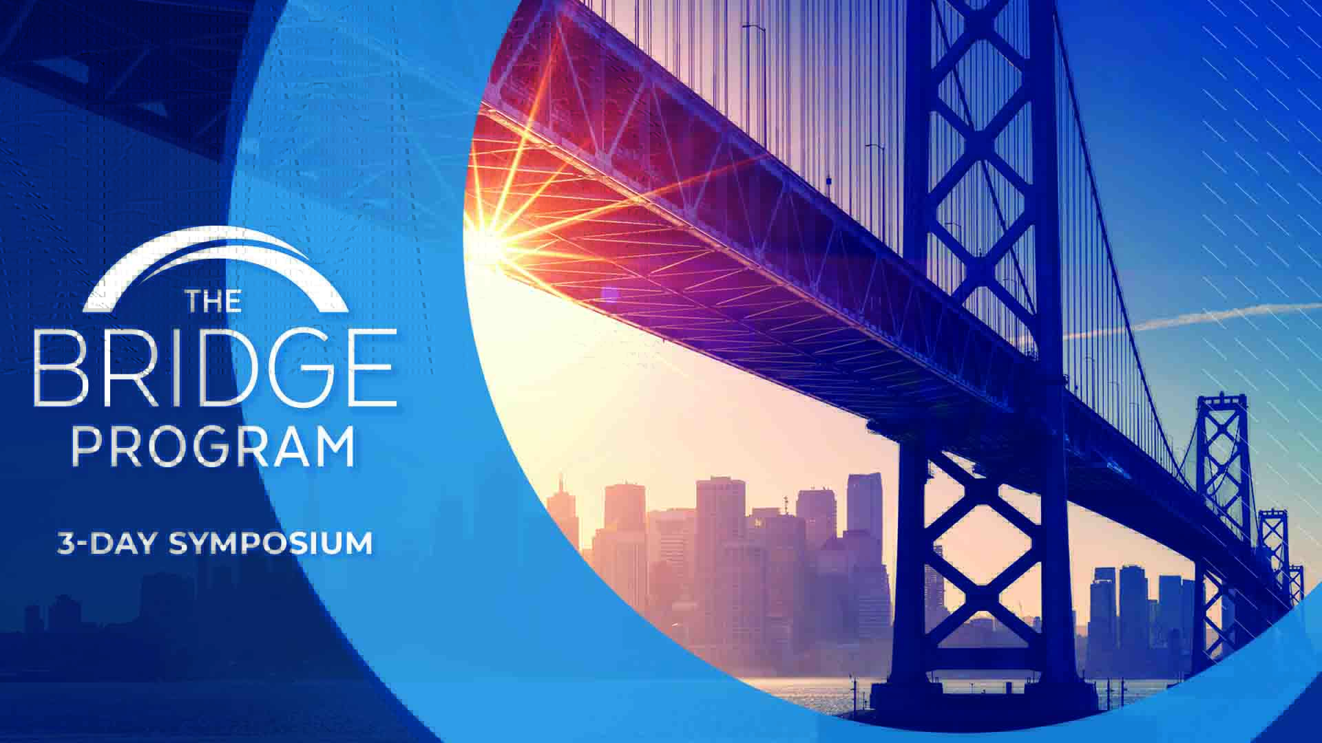 Bridge 3-Day Symposium 2022 - The Bridge Program
