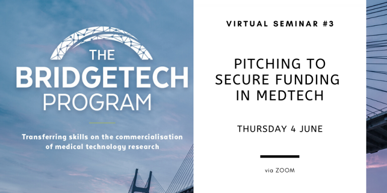 2020 Virtual Seminar 3 - Pitching to Secure Funding in MedTech - The BridgeTech Program