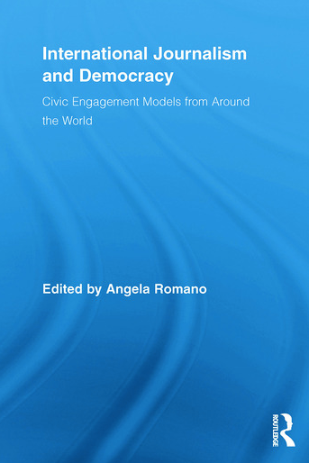 International journalism and democracy : civic engagement models from ...