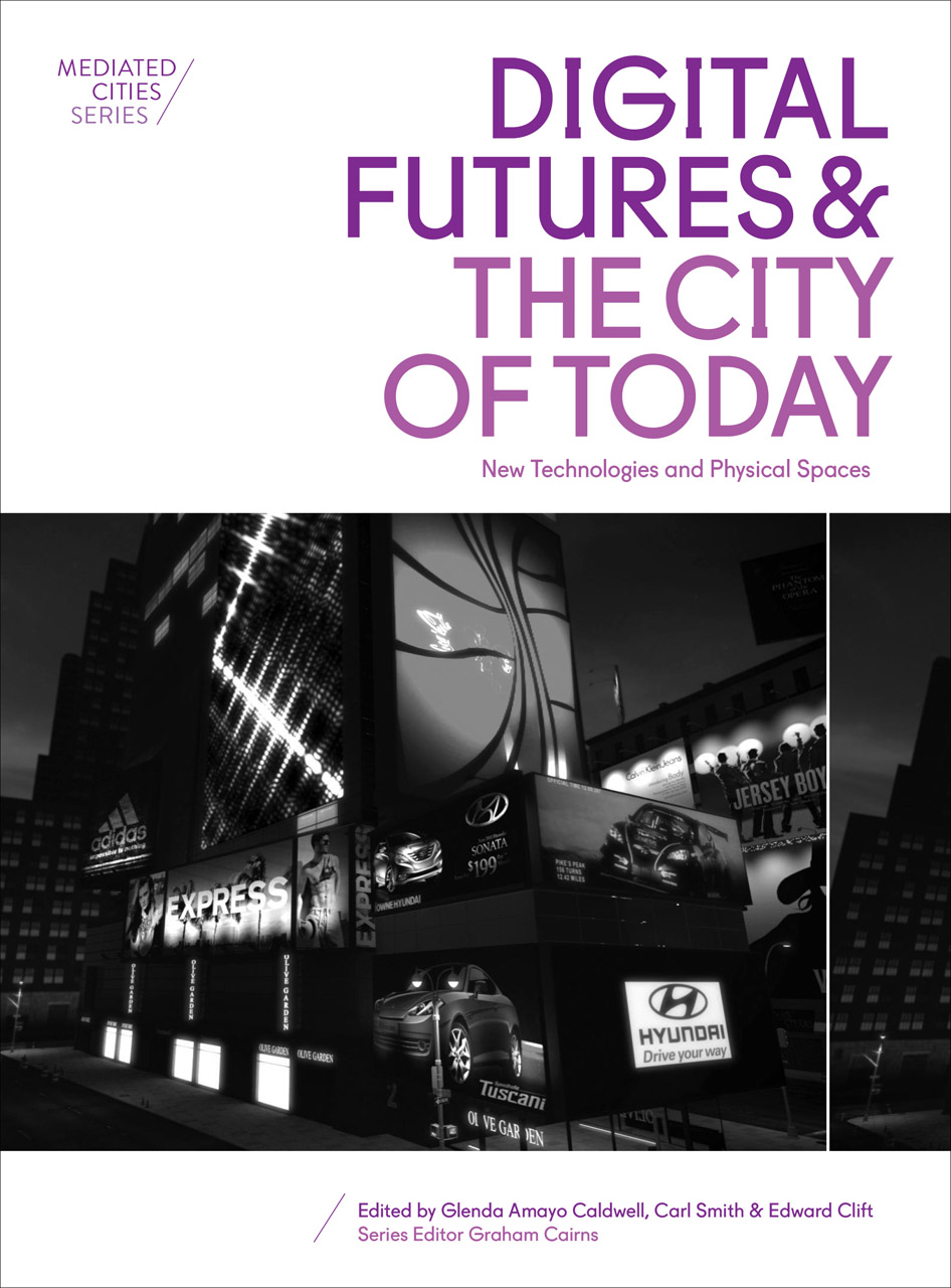 Digital Futures and the City of Today: New Technologies and Physical ...