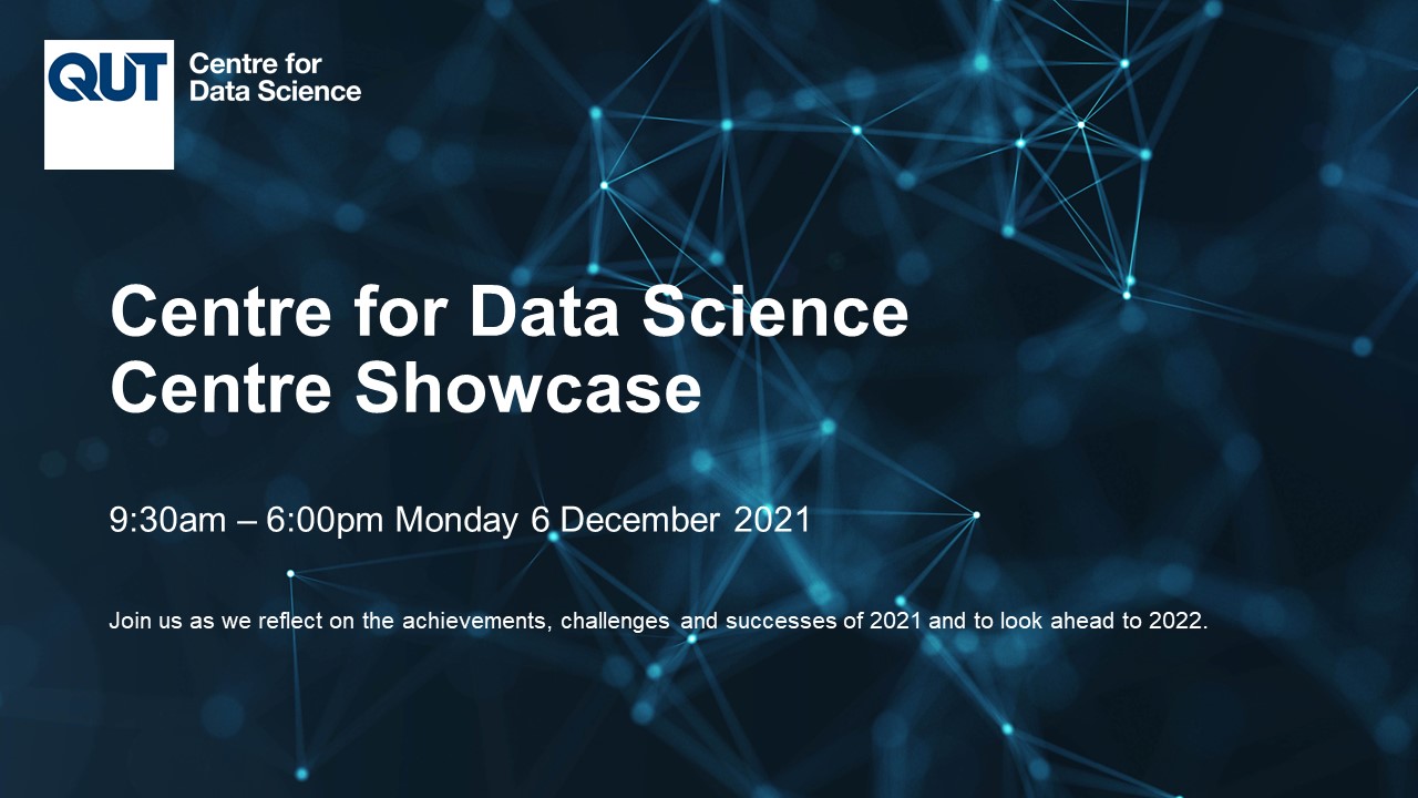 Centre for Data Science Showcase - QUT Centre for Data Science